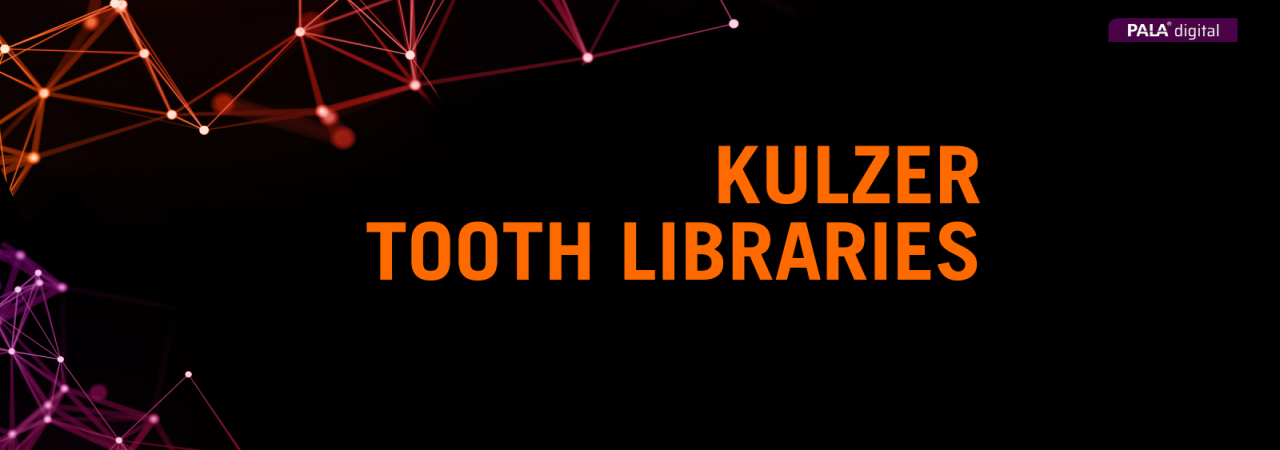 Kulzer Digital Dentures - PALA tooth libraries